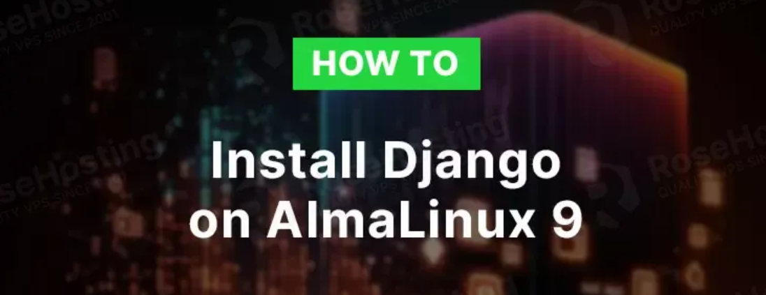 #1 How to Install Django on AlmaLinux - Effective Guide